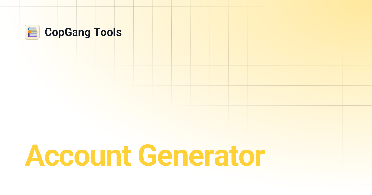 Account Generator | CopGang Tools